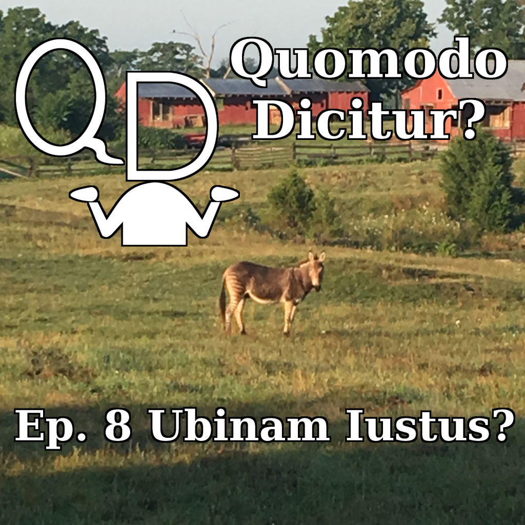 QDP Ep 8: Ubinam Iustus? – Quomodo Dicitur? Podcast